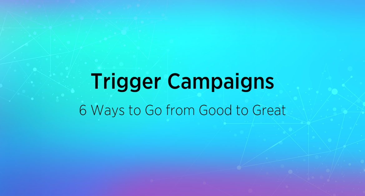 6 Ways to Enhance Trigger Campaigns for Maximum Engagement | Movable Ink