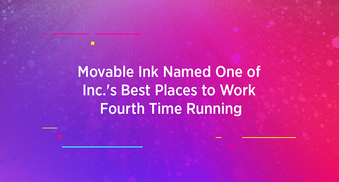 Movable Ink Named One of Inc.'s Best Places to Work Fourth Time Running ...