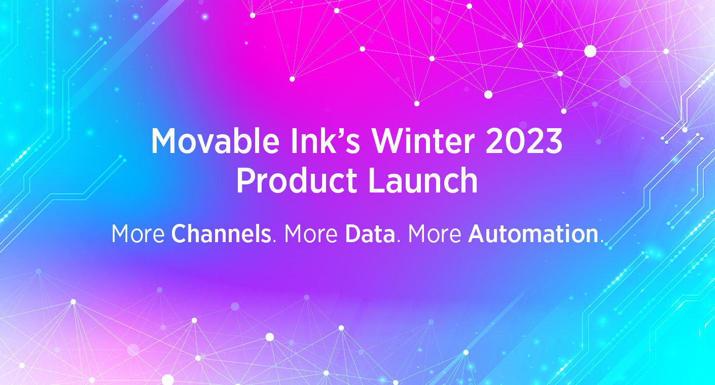 Movable Ink's Winter 2023 Product Launch | Movable Ink