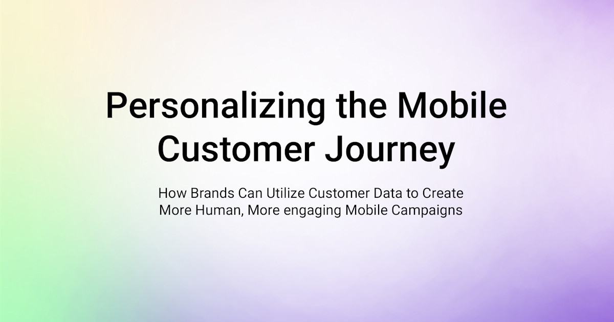 Personalizing the Mobile Customer Journey | Movable Ink Personalizing the Mobile Customer Journey | Movable Ink