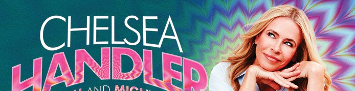 Chelsea Handler: The High and Mighty Tour - Hennepin Arts