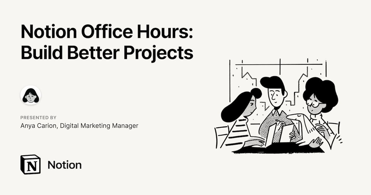 Notion Office Hours: Build Better Projects – Notion Webinars