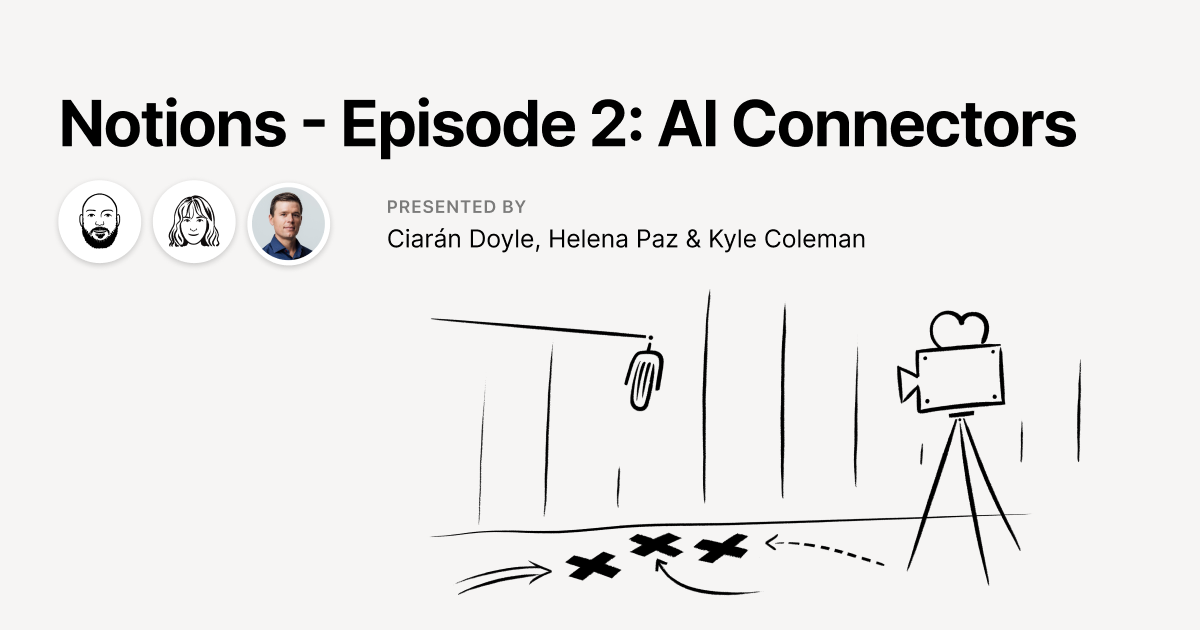 Notions - Episode 2: AI Connectors – Notion Webinars
