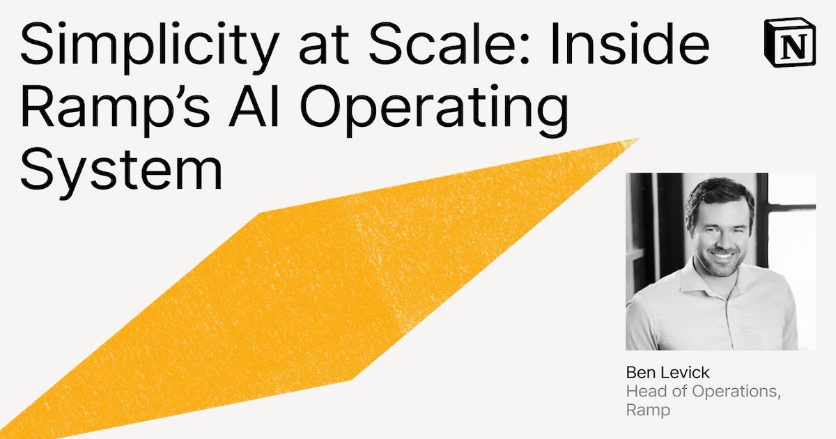 Simplicity at Scale: Inside Ramp’s AI Operating System (Ben Levick ...