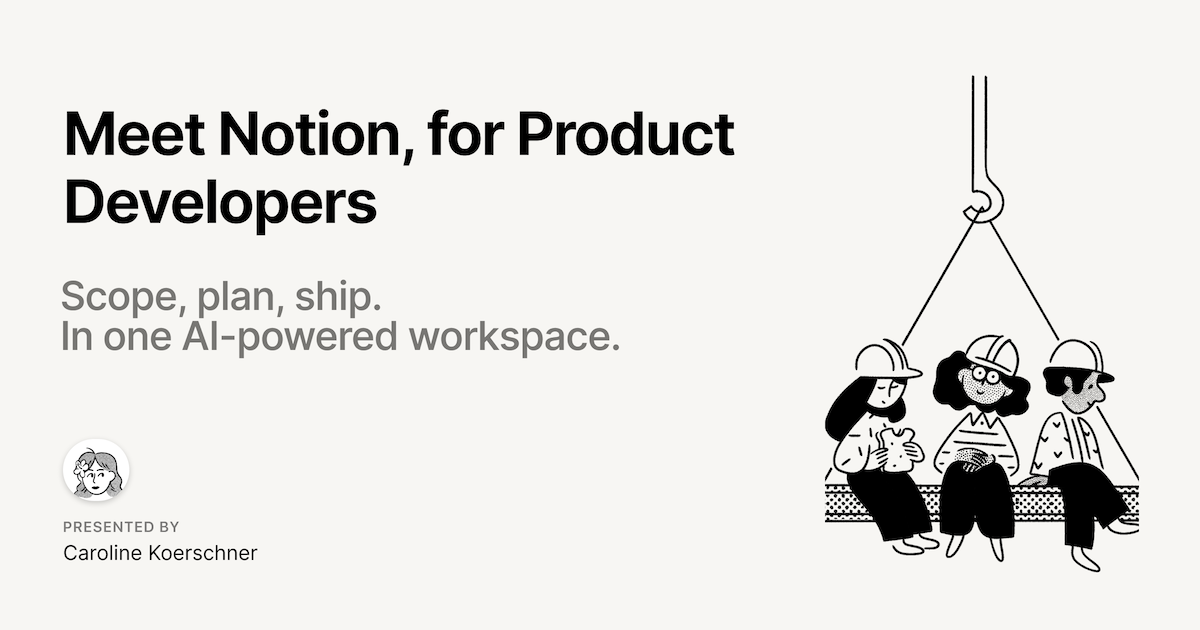 Meet Notion, for Product Developers – Notion Webinars
