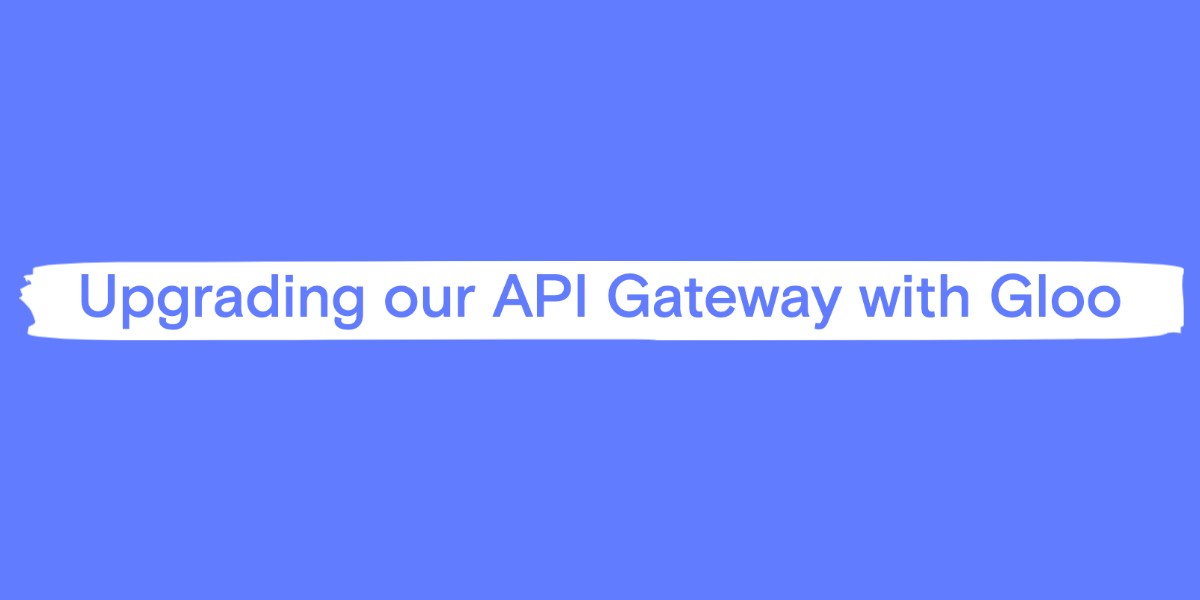 Upgrading our API Gateway with Gloo | Tidepool blog