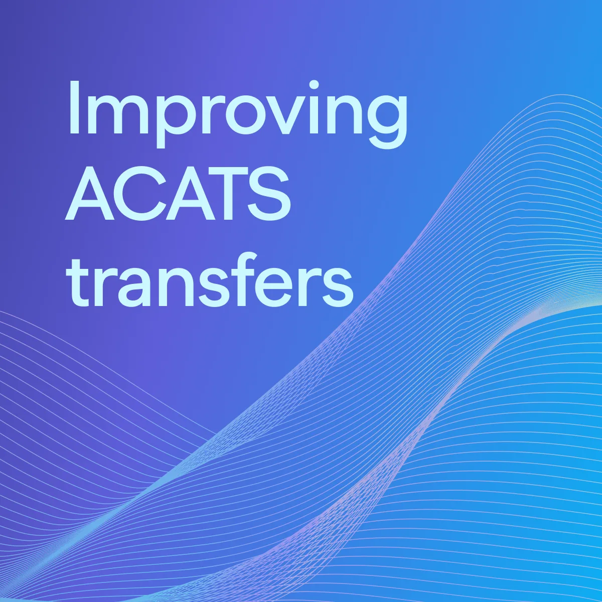 ACATS transfers: How APIs & open finance modernize investing | Plaid