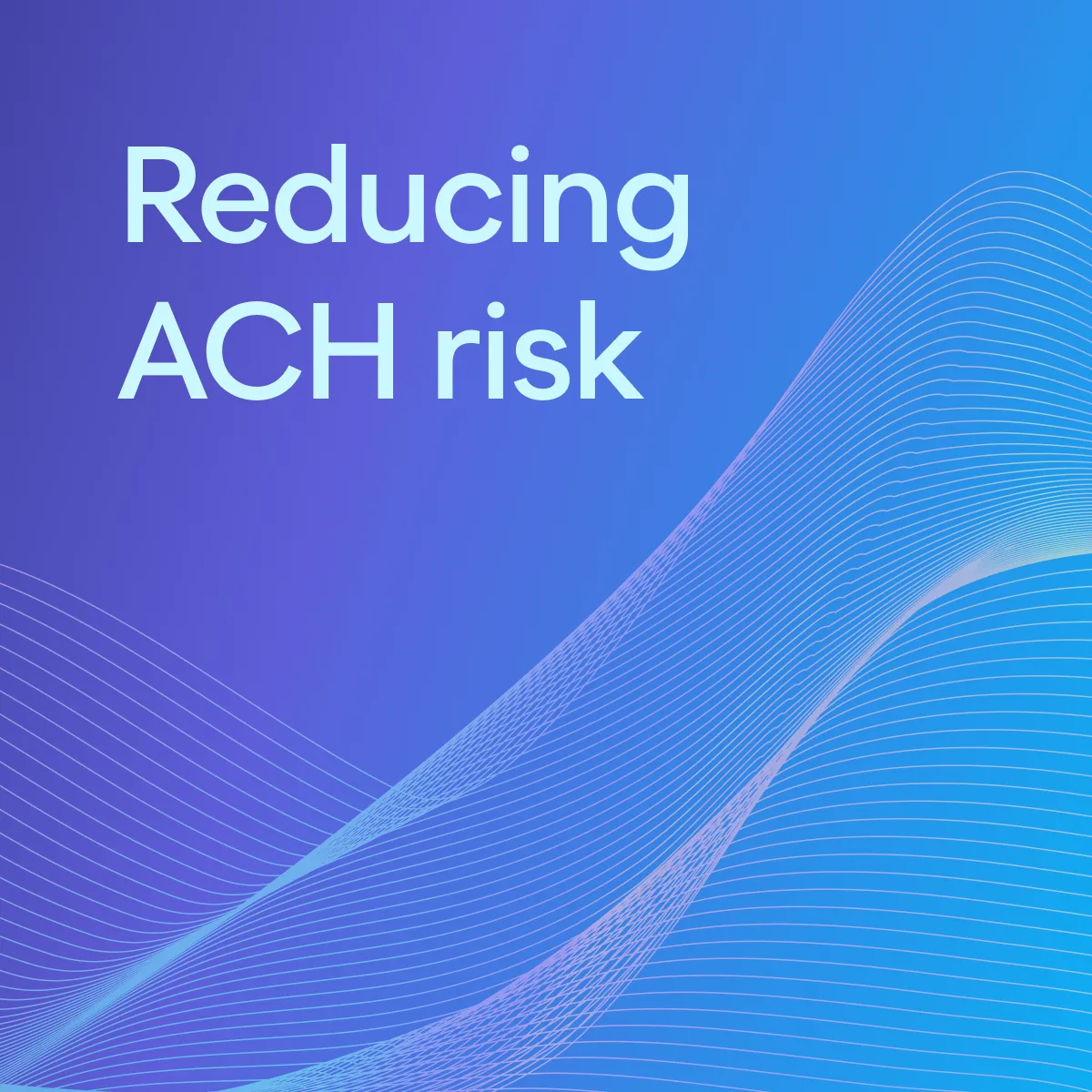 ACH Risk: How to assess ACH payment risk and reduce returns | Plaid