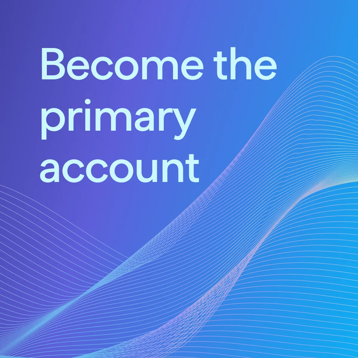 4 best practices to become your customers' primary account | Plaid