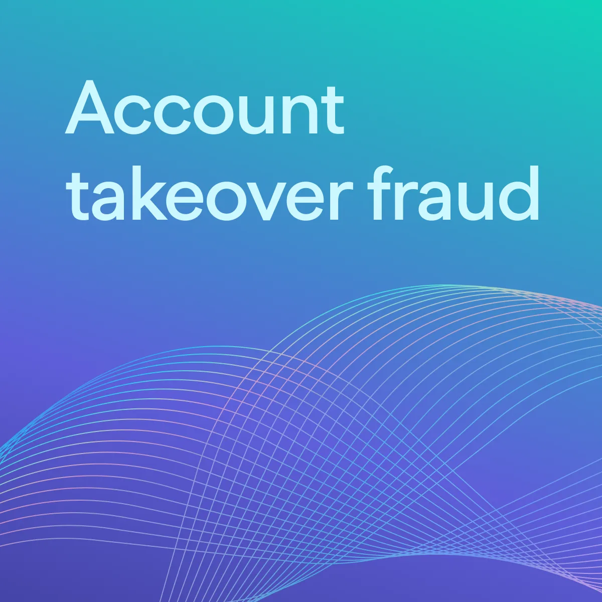 Account takeover: what it is and how fintechs can stop it | Plaid