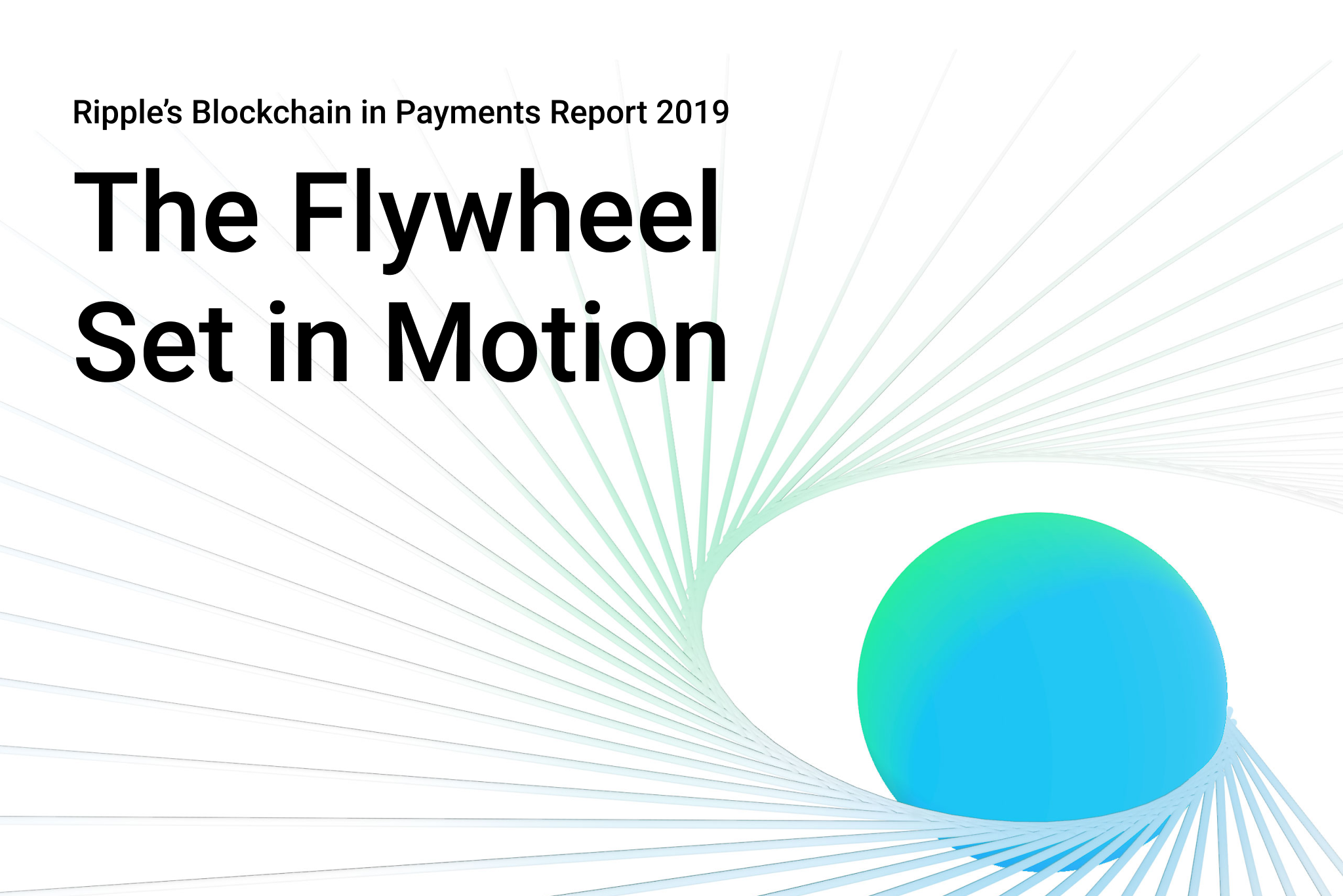 Blockchain in Payments Report 2019: Flywheel Set in Motion | Ripple
