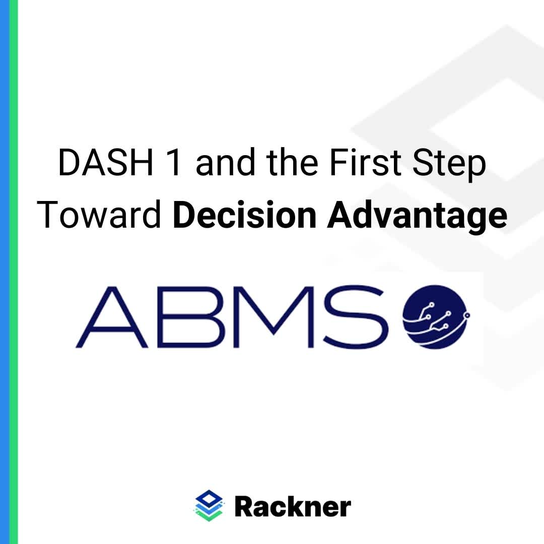 DASH 1 and the First Step Toward Decision Advantage - Rackner - Cloud ...