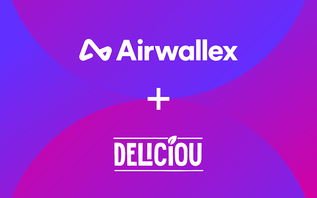 How Deliciou open for business in the US, UK & EU | Airwallex UK