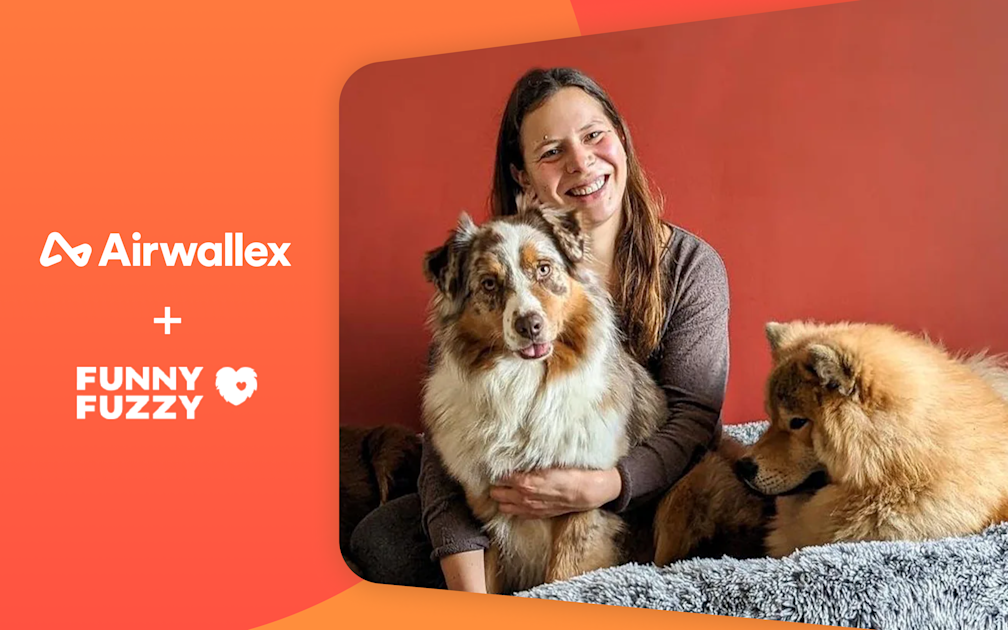 Airwallex 空中云汇 - 用爱「趣」生活，全球企业账户助力养宠生活品牌FUNNYFUZZY出海