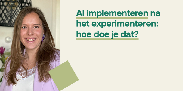 AI implementeren na het experimenteren: hoe doe je dat?