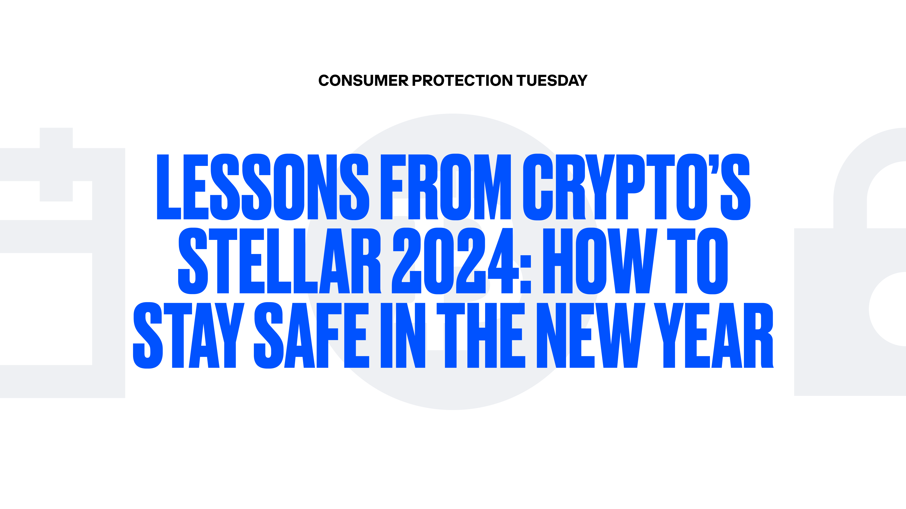 Consumer Protection Tuesday: Lessons from Crypto’s Stellar 2024 ...