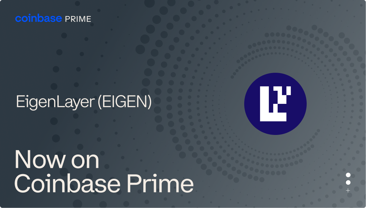 Coinbase Prime provides support for EigenLayer through custody, trading, staking, and Web3 Wallet
