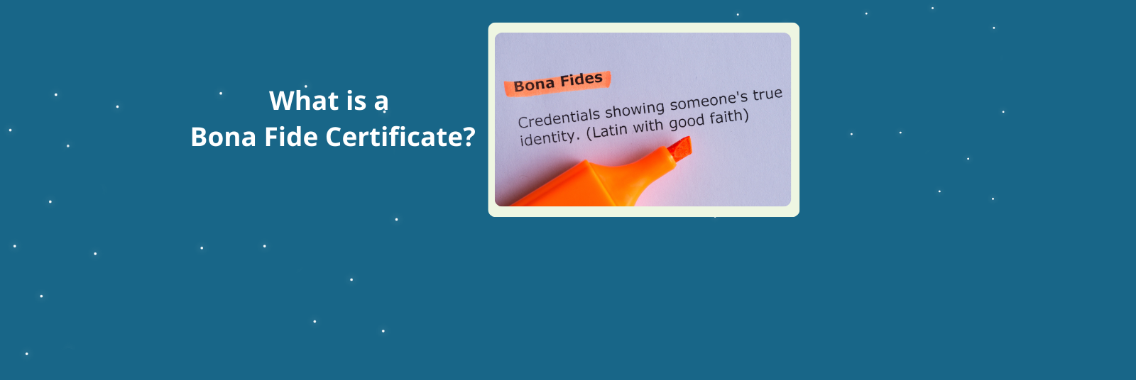 What is a Bona fide certificate? Uses, format, sample, validity