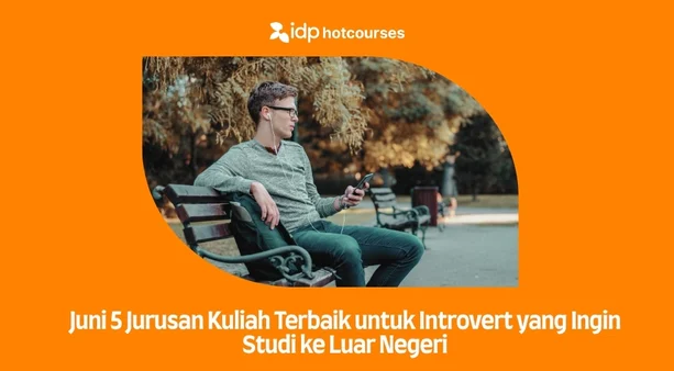 Jurusan Kuliah Terbaik untuk Introvert yang Ingin Studi ke Luar Negeri