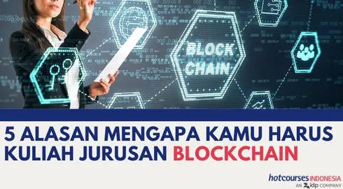 5 Alasan Mengapa Kamu Harus Kuliah Jurusan Blockchain