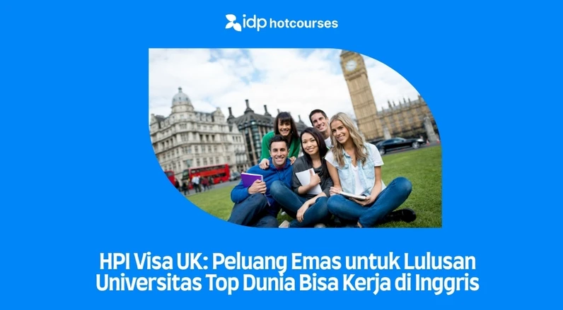 HPI Visa UK: Peluang Emas untuk Lulusan Universitas Top Dunia Bisa ...