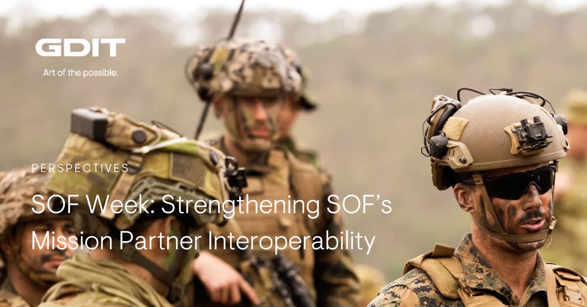 SOF Week: Strengthening SOF’s Mission Partner Interoperability | GDIT
