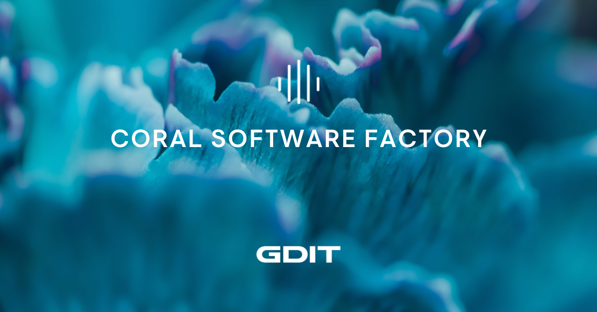 GDIT Coral Software Factory