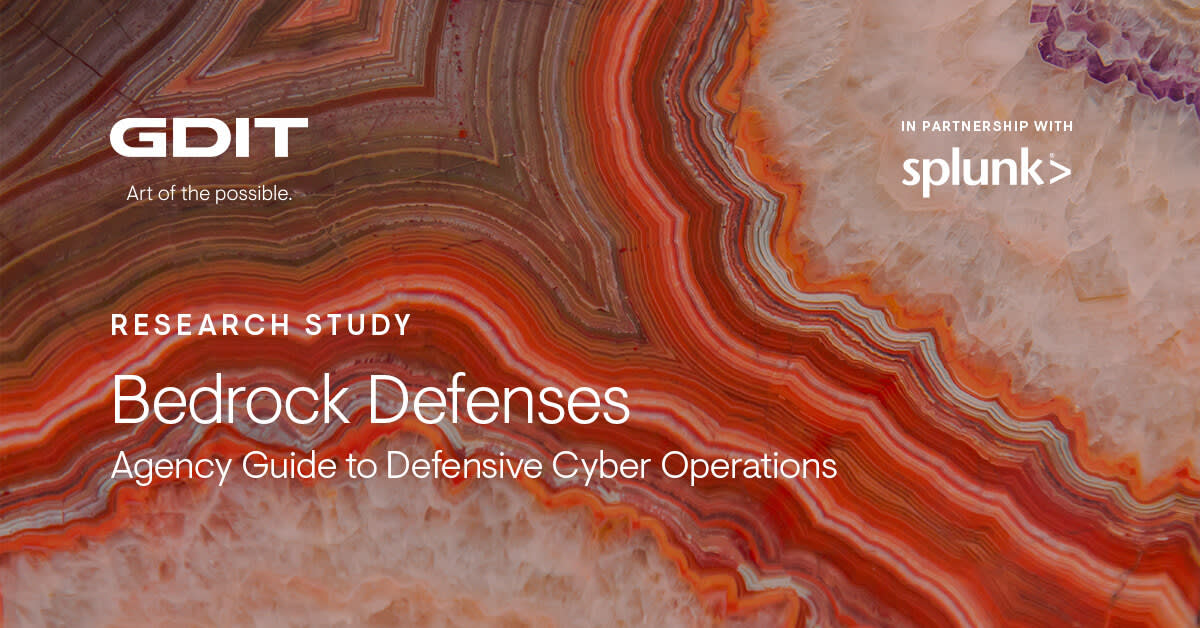 Bedrock Defenses: Agency Guide to Defensive Cyber Operations | GDIT