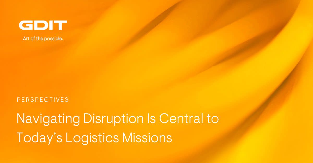 Navigating Disruption Is Central to Today’s Logistics Missions | GDIT