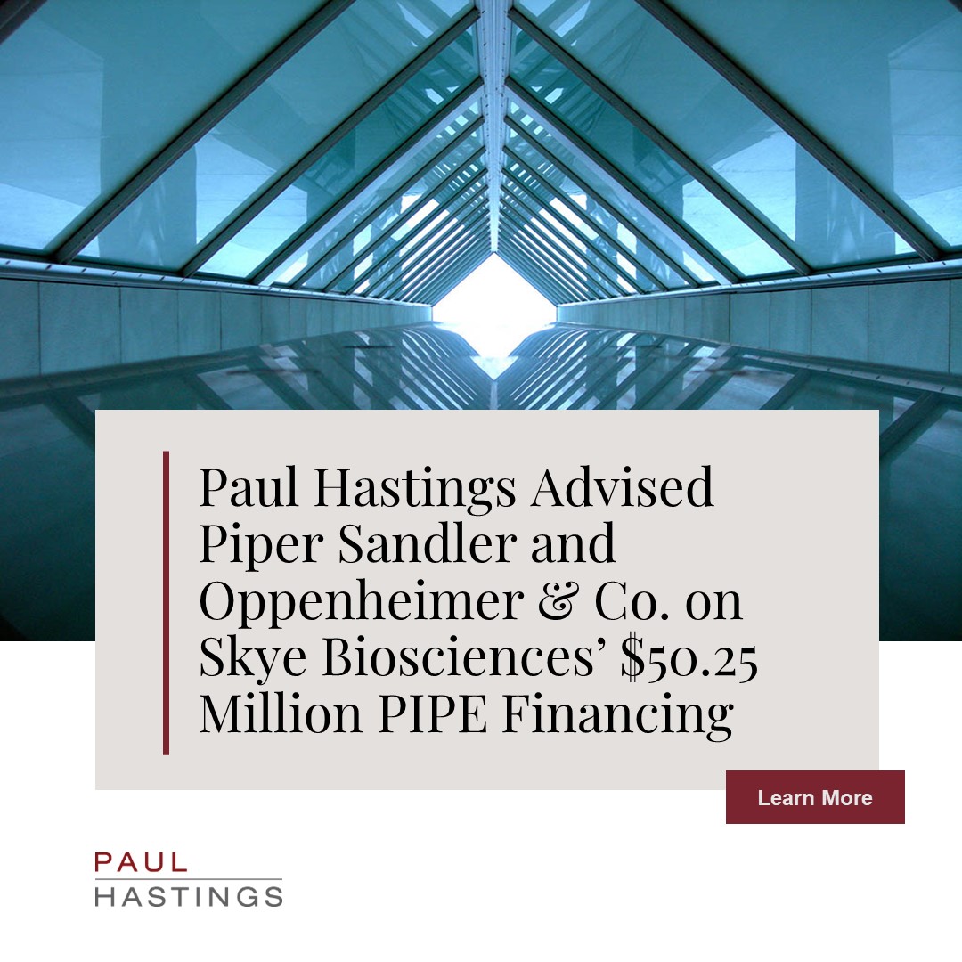 Paul Hastings Advised Piper Sandler and Oppenheimer & Co. on Skye ...