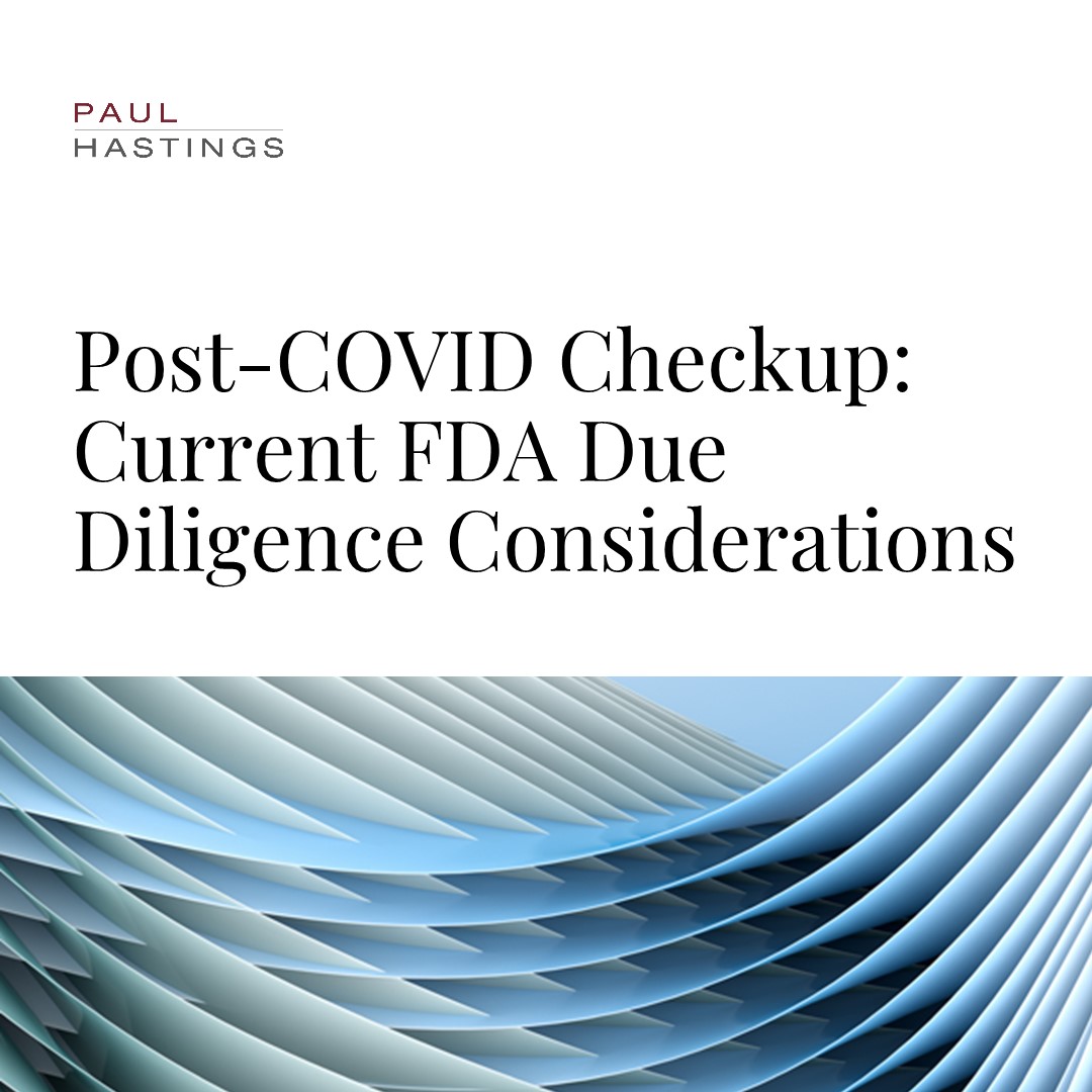 Post-COVID Checkup: Current FDA Due Diligence Considerations | Paul ...