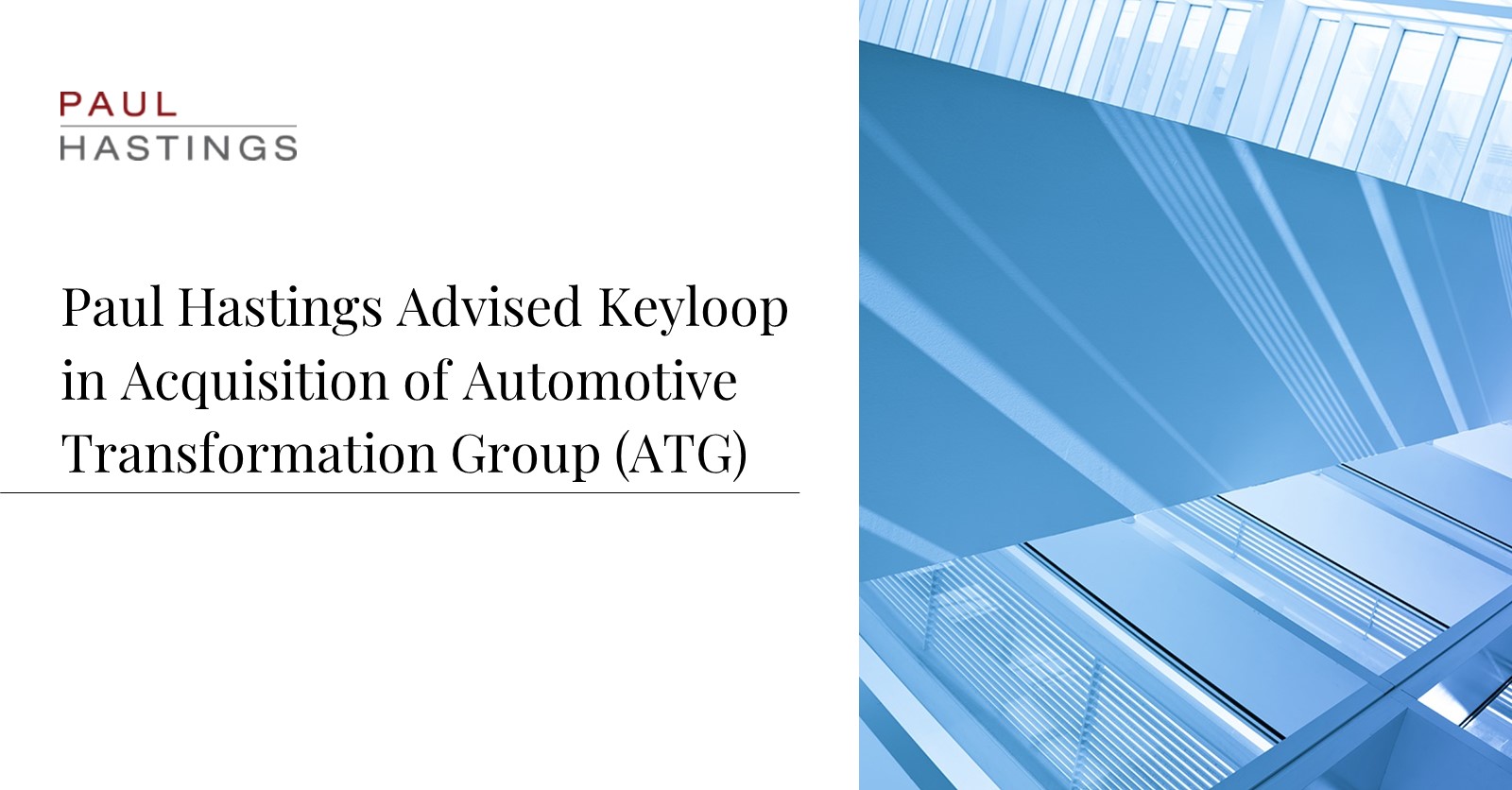 Anu Balasubramanian Leads Paul Hastings in Keyloop’s Acquisition of ATG ...