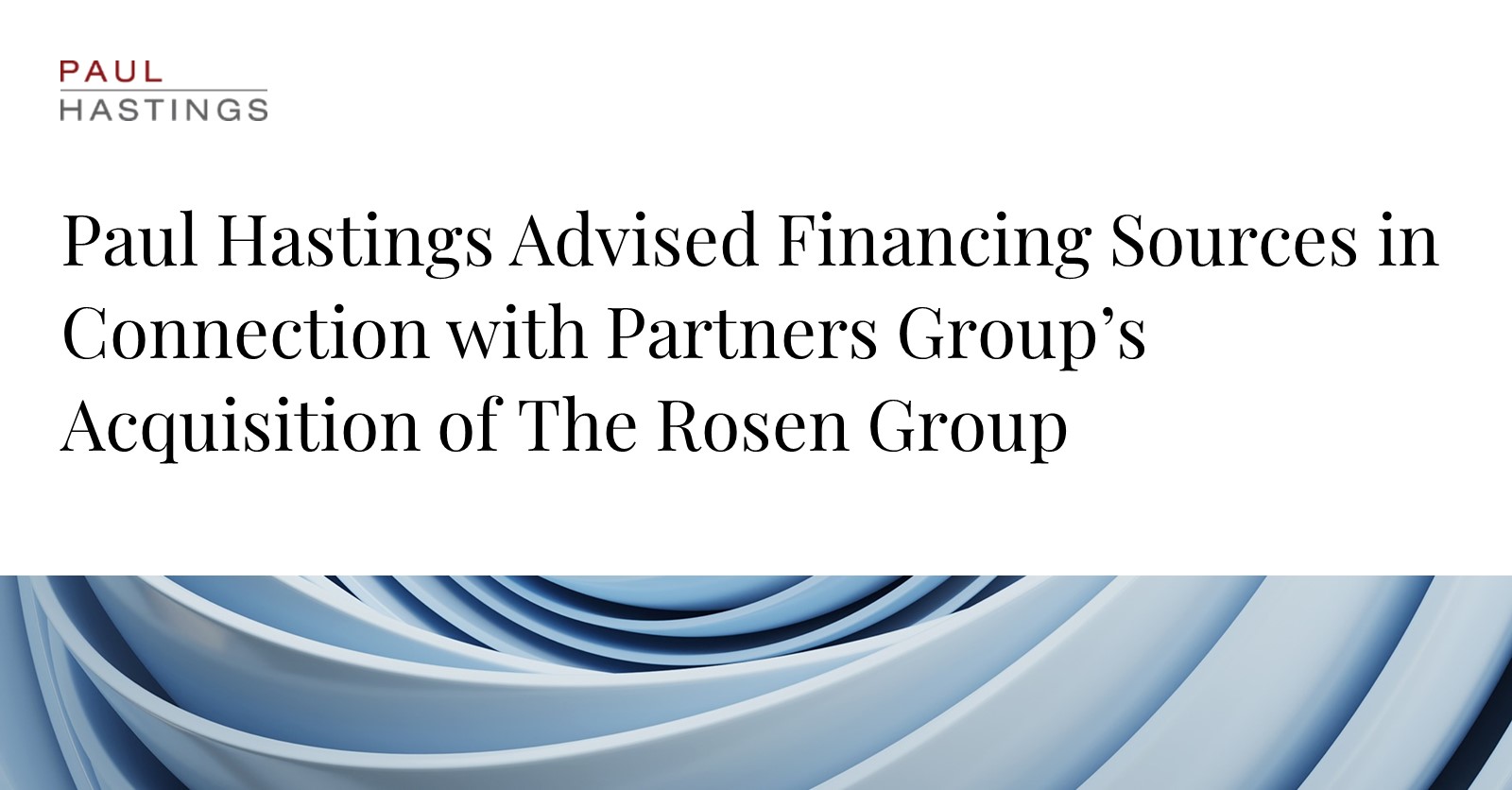 Partners Group Acquires The Rosen Group with Paul Hastings’ Expertise ...