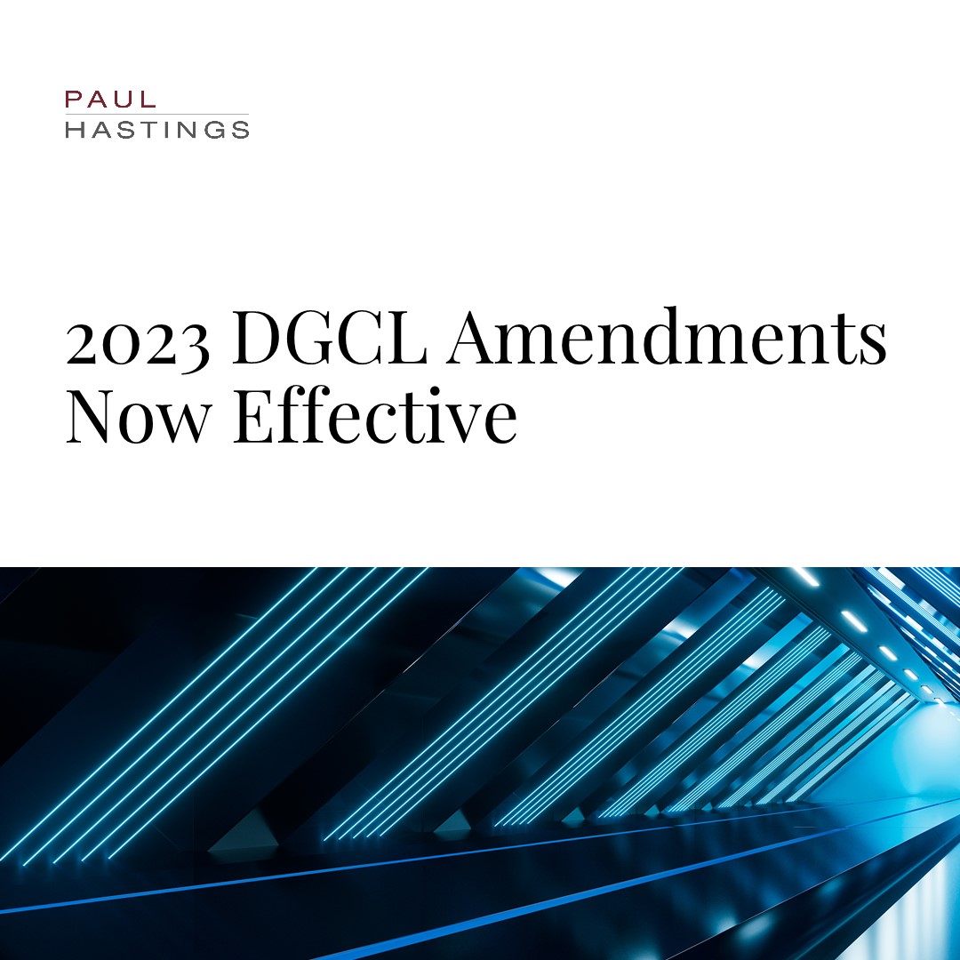 Public Company Update: 2023 DGCL Amendments Now Effective | Paul Hastings LLP