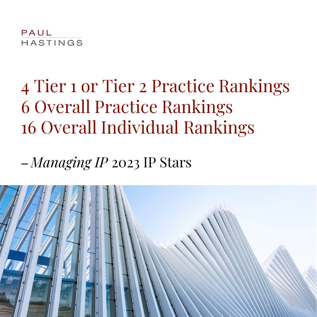 Paul Hastings Recognized in Managing IP’s 2023 Edition of IP Stars ...