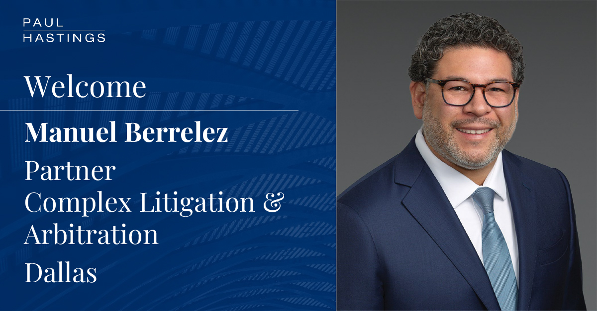 Paul Hastings Continues Texas Growth with Accomplished Trial and ...