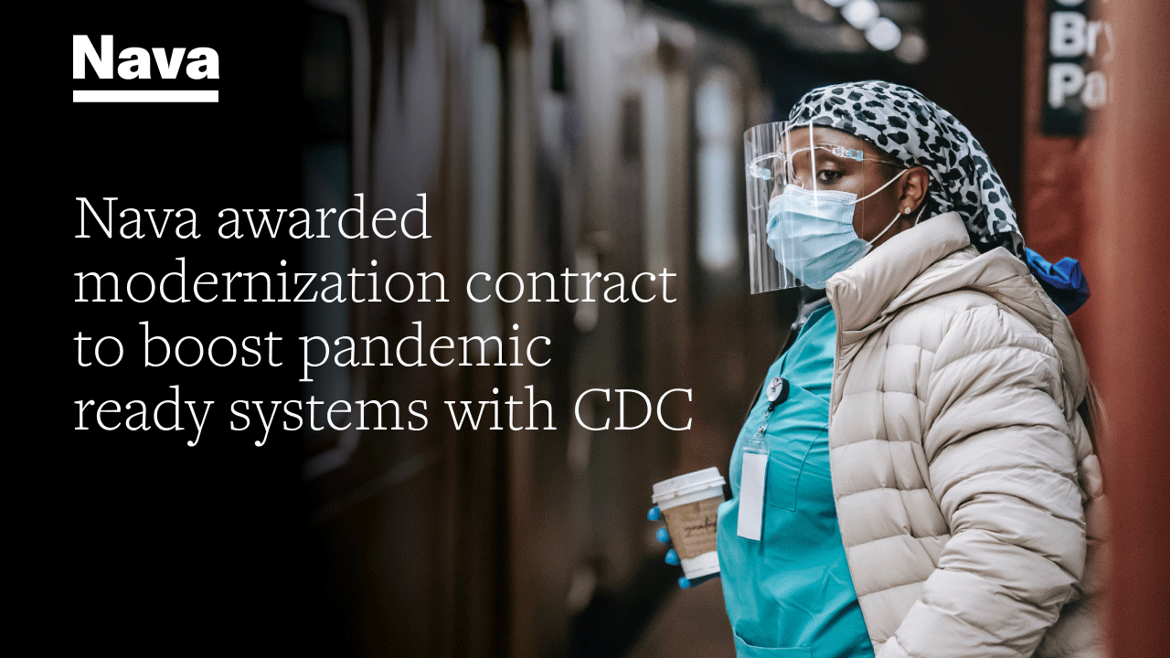Nava awarded prime contract to enhance CDC’s pandemic-ready systems | Nava