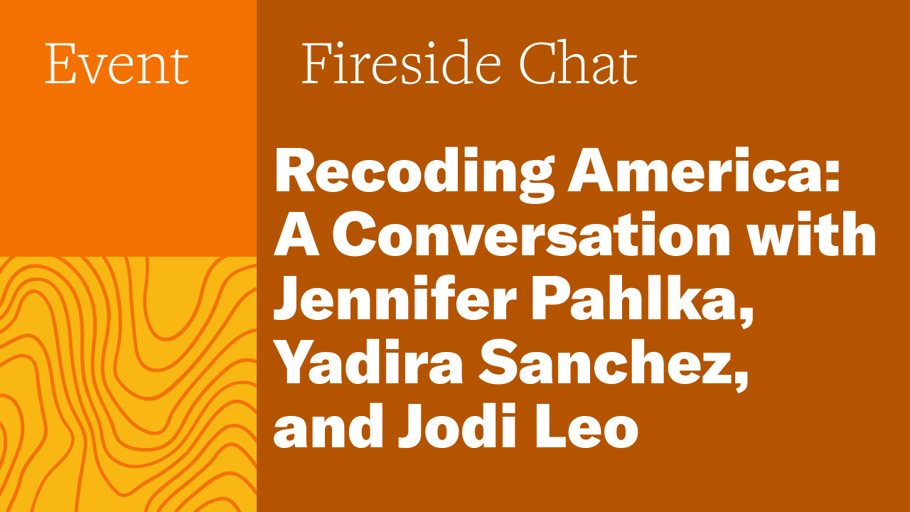 Recoding America: A Conversation with Jennifer Pahlka, Yadira Sanchez ...