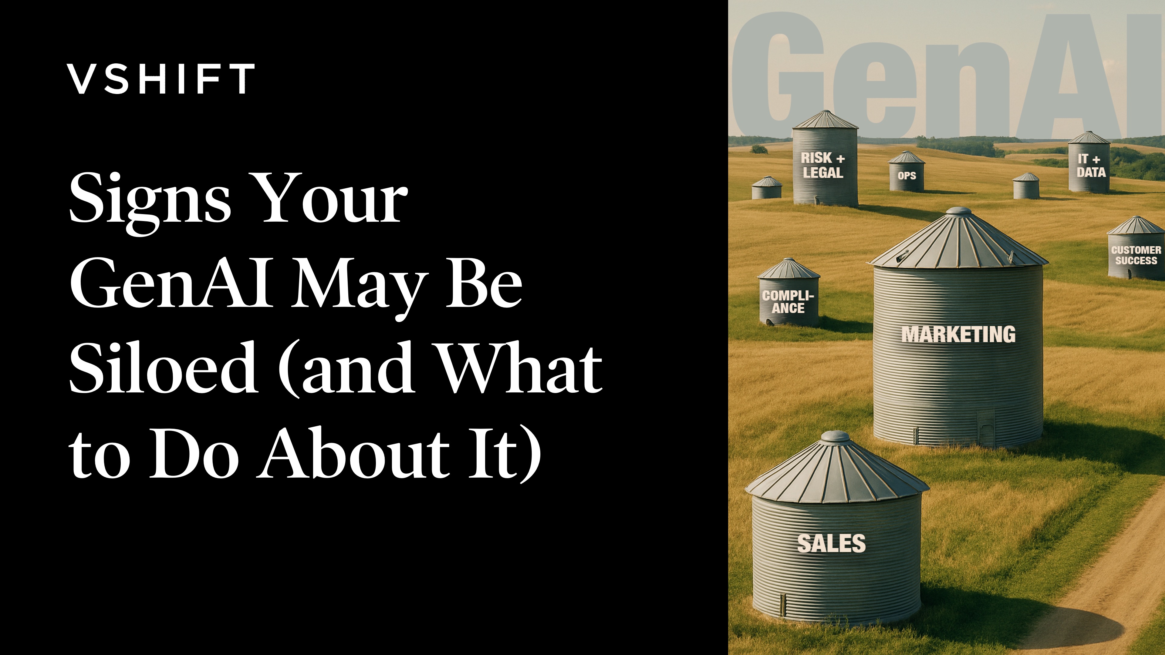Signs Your GenAI May Be Siloed (and What to Do About It) | VShift