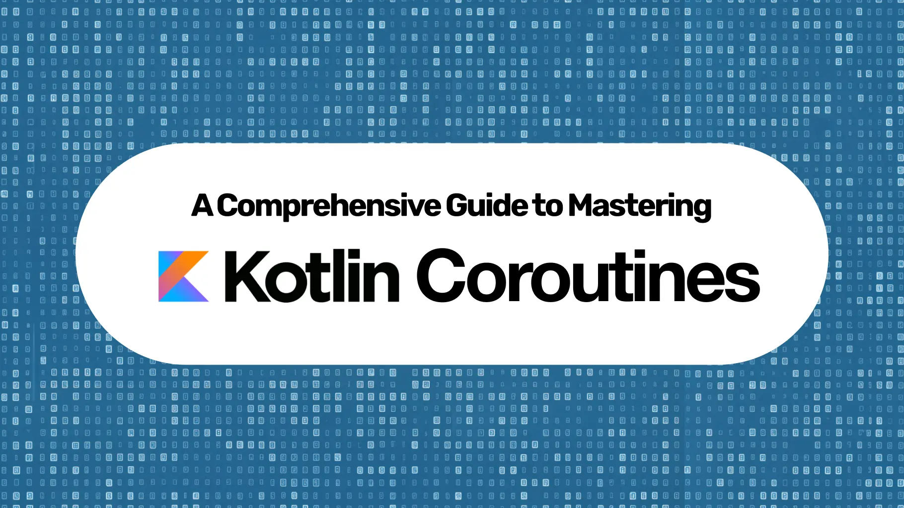 Master Kotlin Coroutines: A Comprehensive Guide for Android Developers