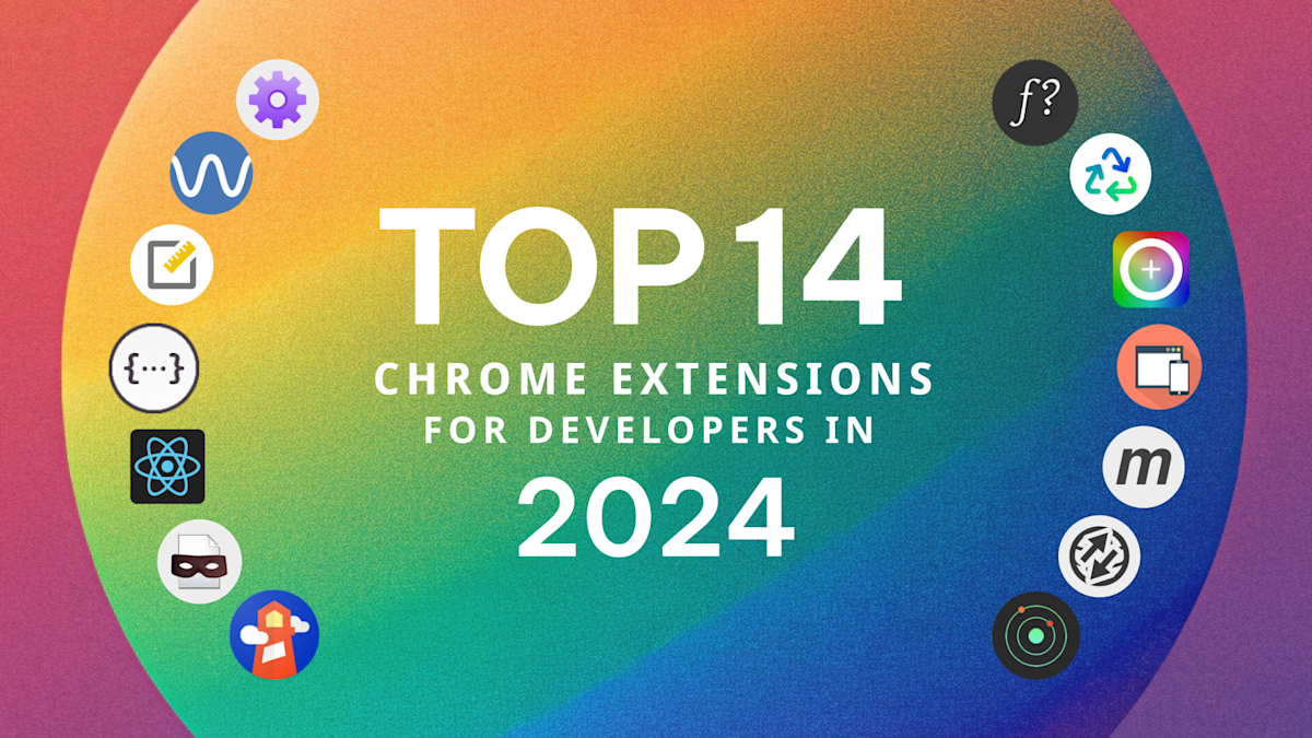 14 Best Chrome Extensions for Developers (2024 Guide)