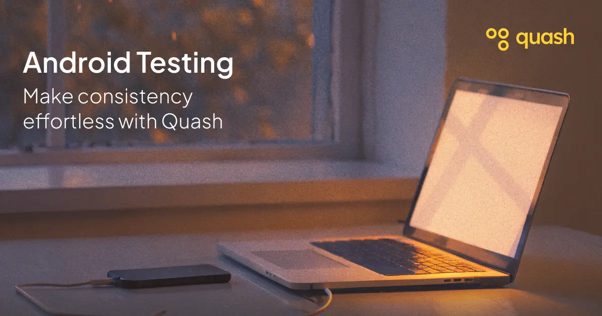 AI-Powered Android Testing | Quash