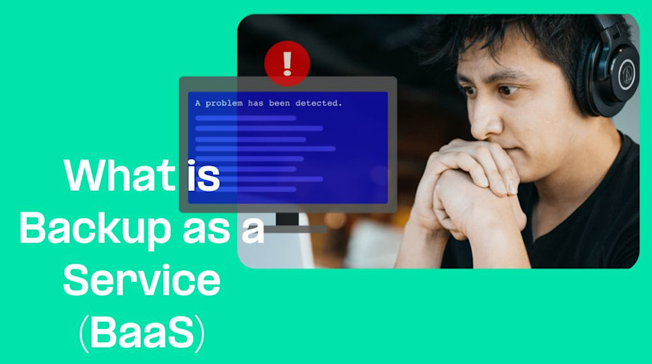 BaaS - What is backup as a service?
