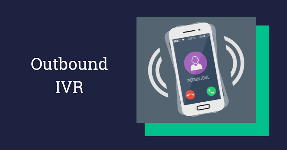 What is outbound IVR, and how can it increase engagement?
