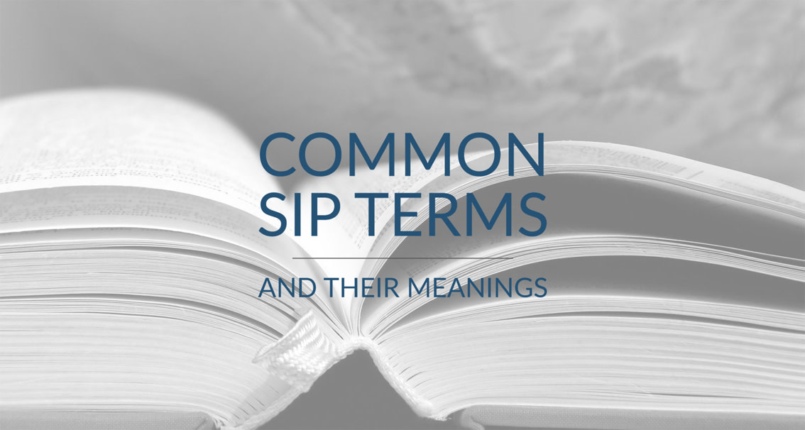 Here Are Some Common SIP Terms and Their Meanings