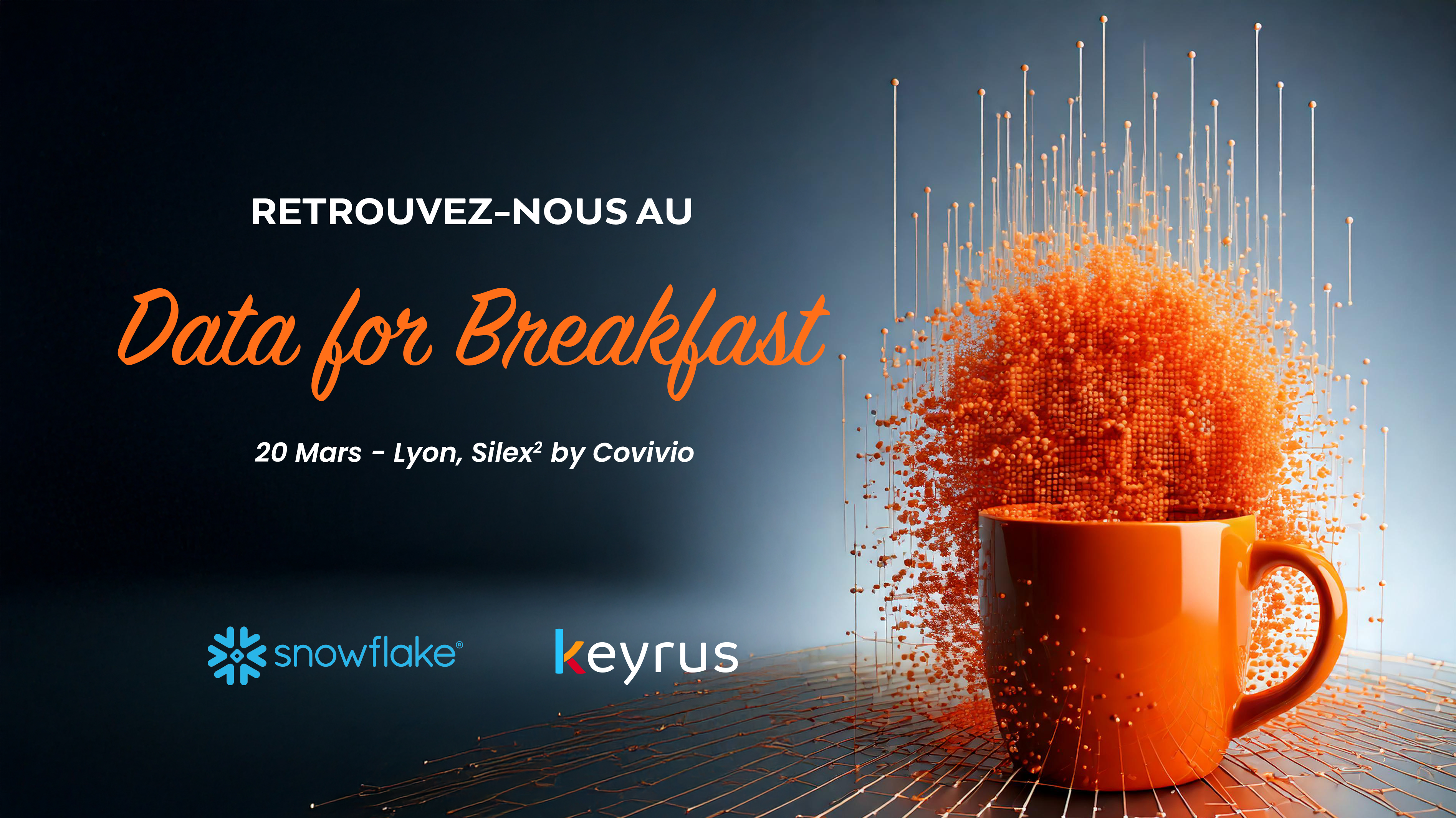 Keyrus x Snowflake | Data for Breakfast Lyon – 20 mars 2025