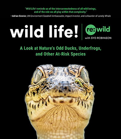 wild life! A look at nature's odd ducks, underfrogs and other at-risk ...