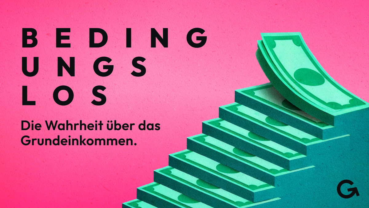 Die Wahrheit über das Grundeinkommen - Mein Grundeinkommen