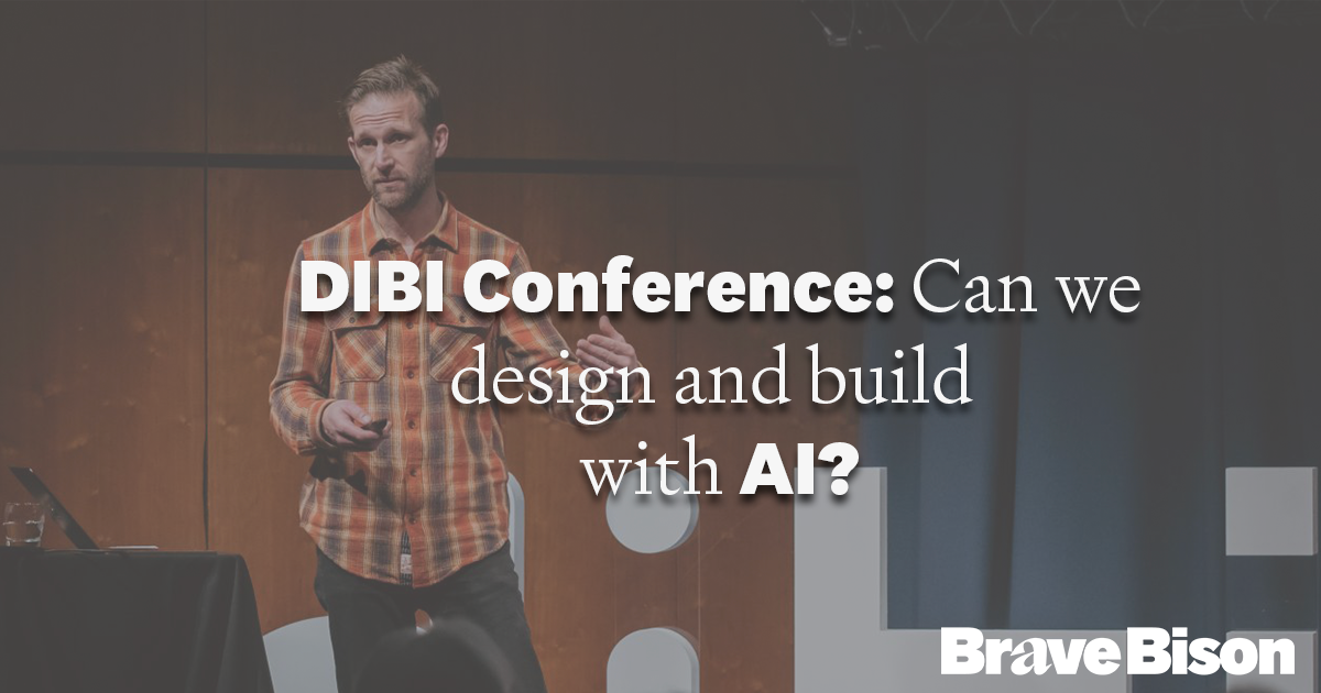 Brave Bison Creative Director at DIBI explores AI in UX | Brave Bison