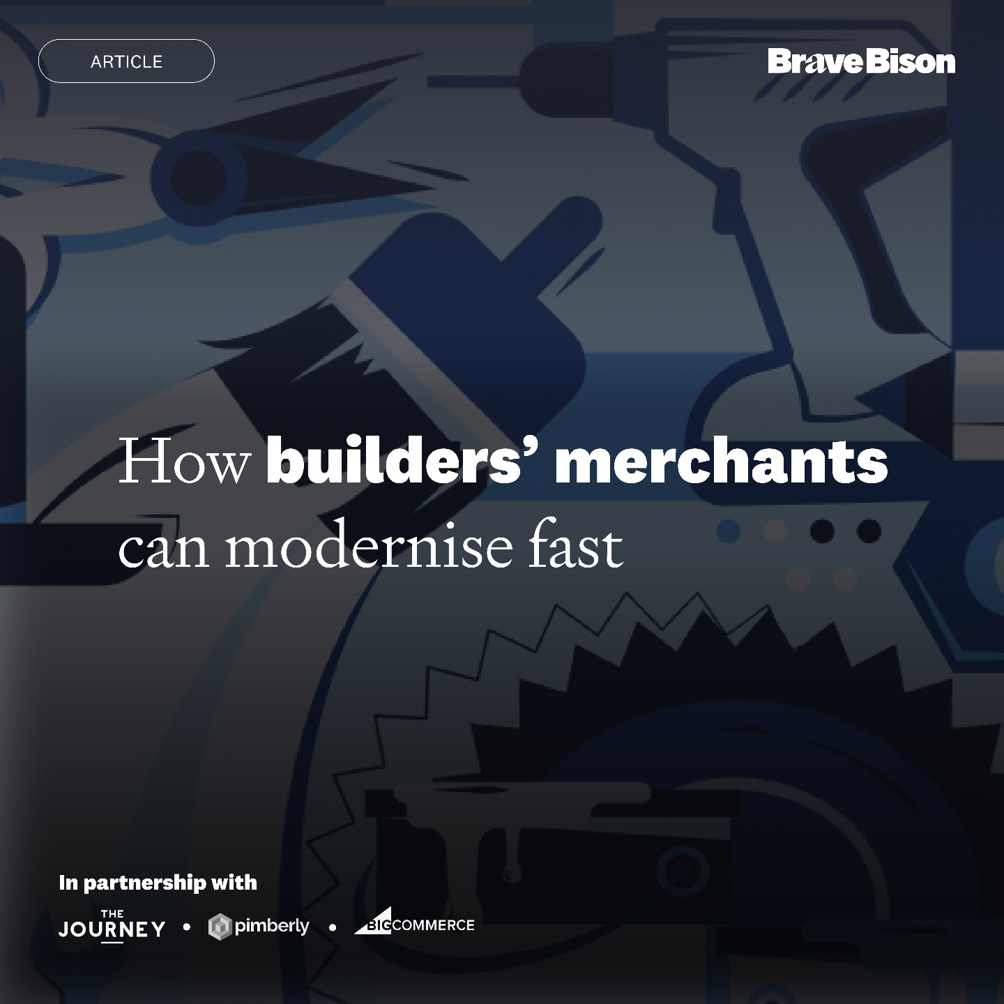 How builders merchants can modernise fast | Brave Bison